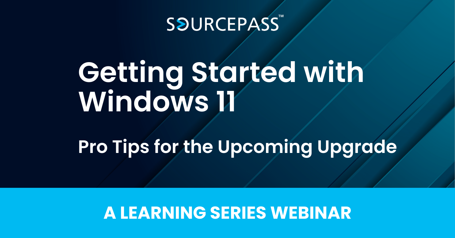 Getting Started with Windows 11 | Sourcepass Learning Webinars